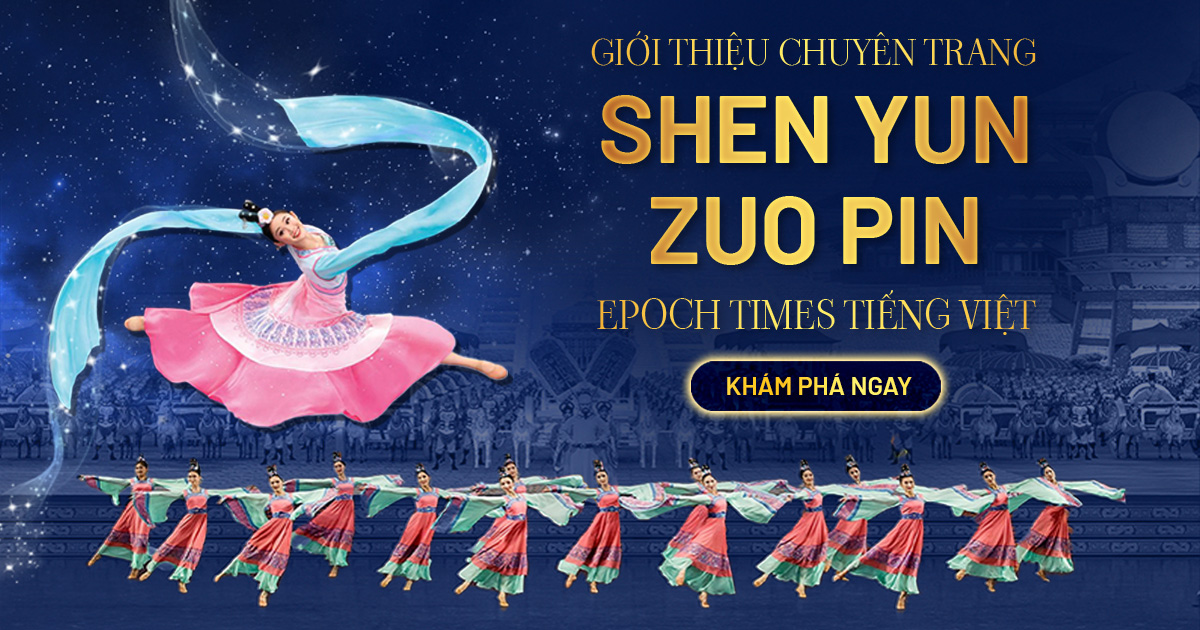 Shen Yun Zuo Pin | Epoch Times Tiếng Việt